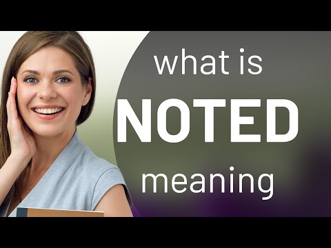 Noted — what is NOTED meaning