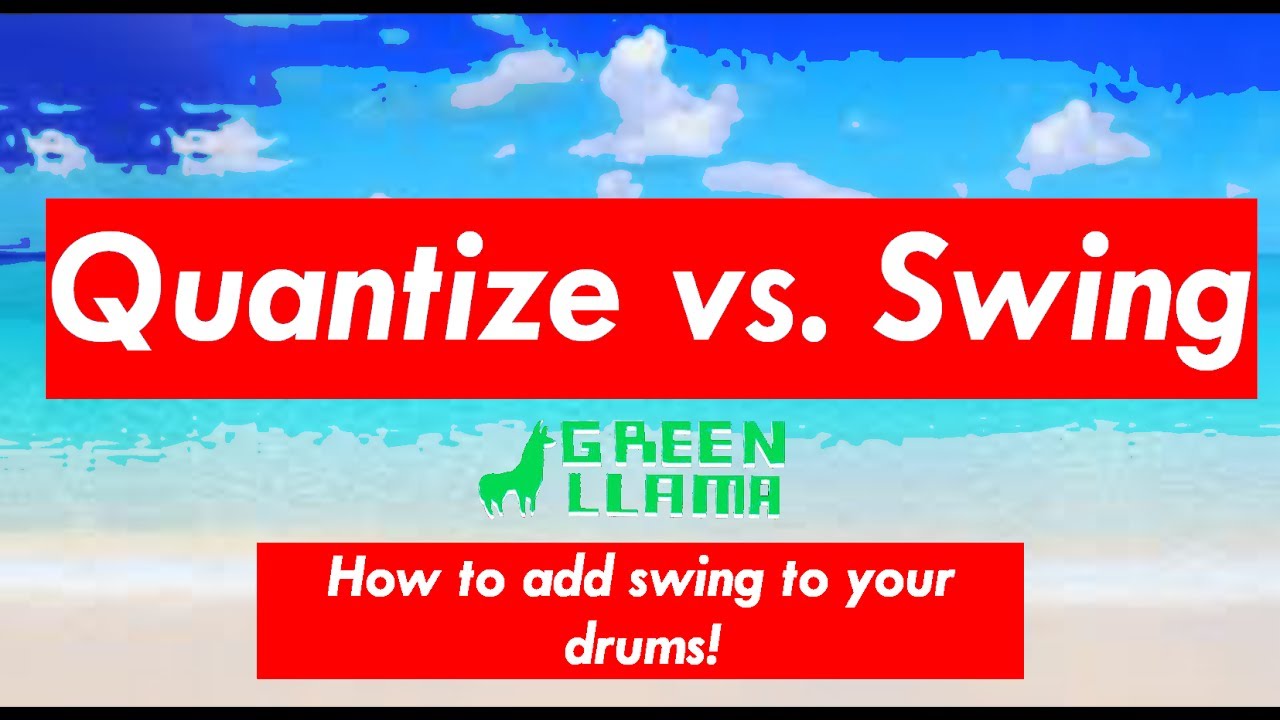 Quantize vs  Swing: How to Get Swing? DRUMS