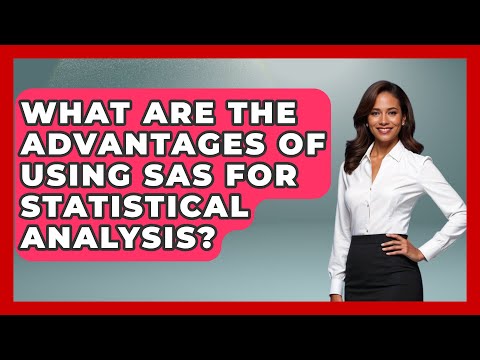 What Are the Advantages of Using SAS for Statistical Analysis? - The Friendly Statistician