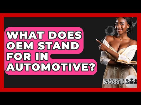What Does OEM Stand For In Automotive? - Car Performance Pros
