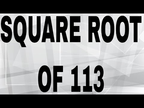 SQUARE ROOT OF 113