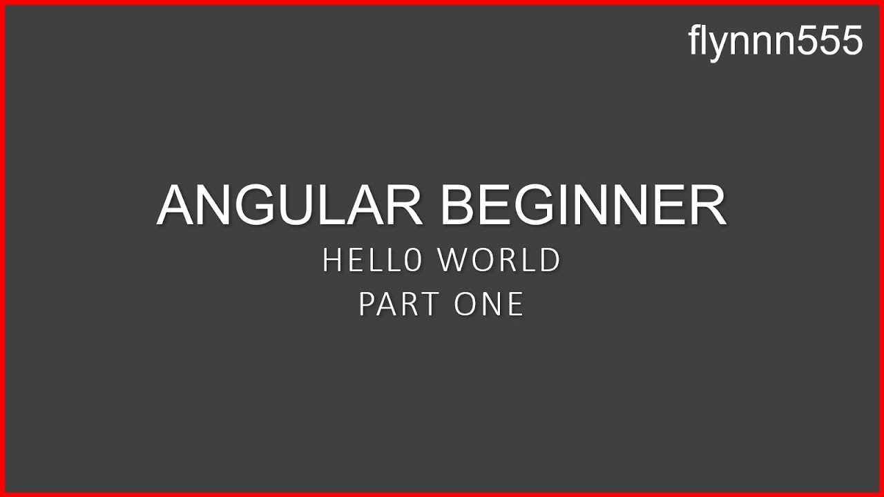 angular beginners hello world part 1