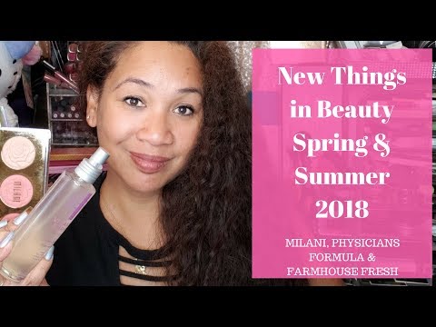 What's New in Beauty, Spring 2018 - Milani, Physicians Formula, FarmHouse Fresh