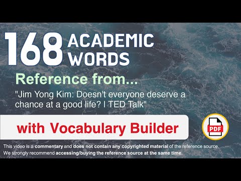 168 Academic Words Ref from "Jim Yong Kim: Doesn't everyone deserve a chance at a good life? | TED"