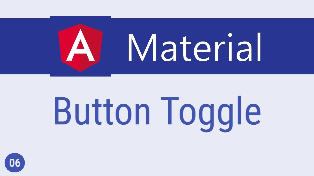Angular Material Tutorial - 6 - Button Toggle