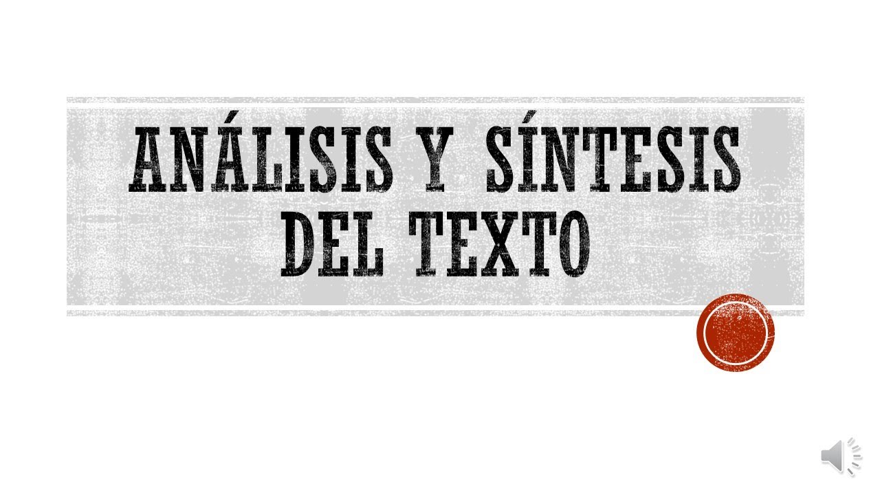 Análisis y Síntesis del Texto