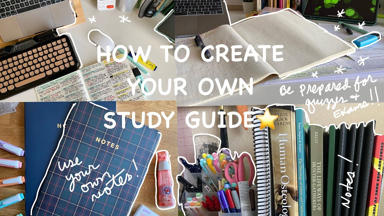 HOW TO CREATE YOUR OWN STUDY GUIDE