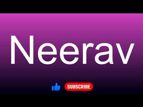 How to correctly pronounce - Neerav