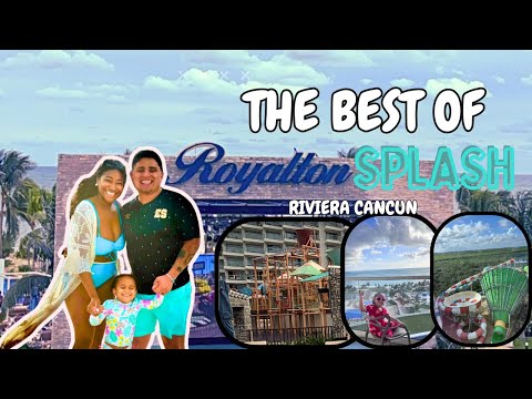 THE BEST OF ROYALTON SPLASH CANCUN| Review and Room tour