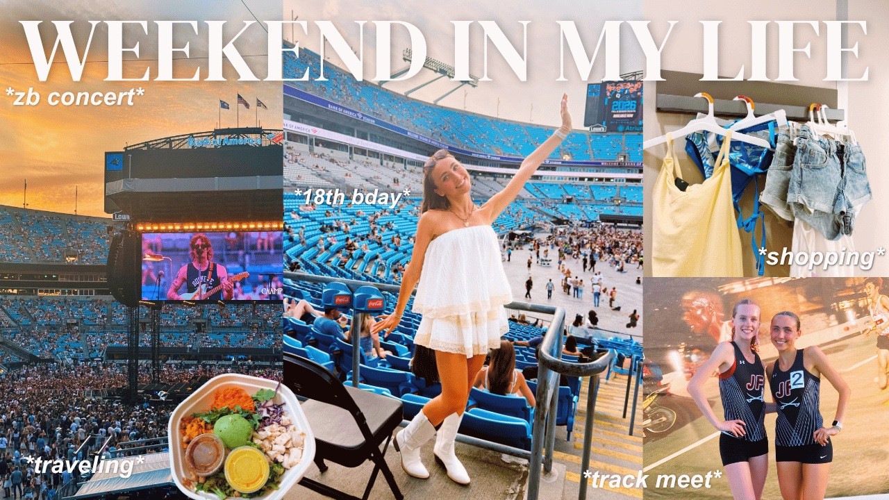high school weekend in my life 🌟🎂 *18th birthday, zach bryan concert, traveling, + more*