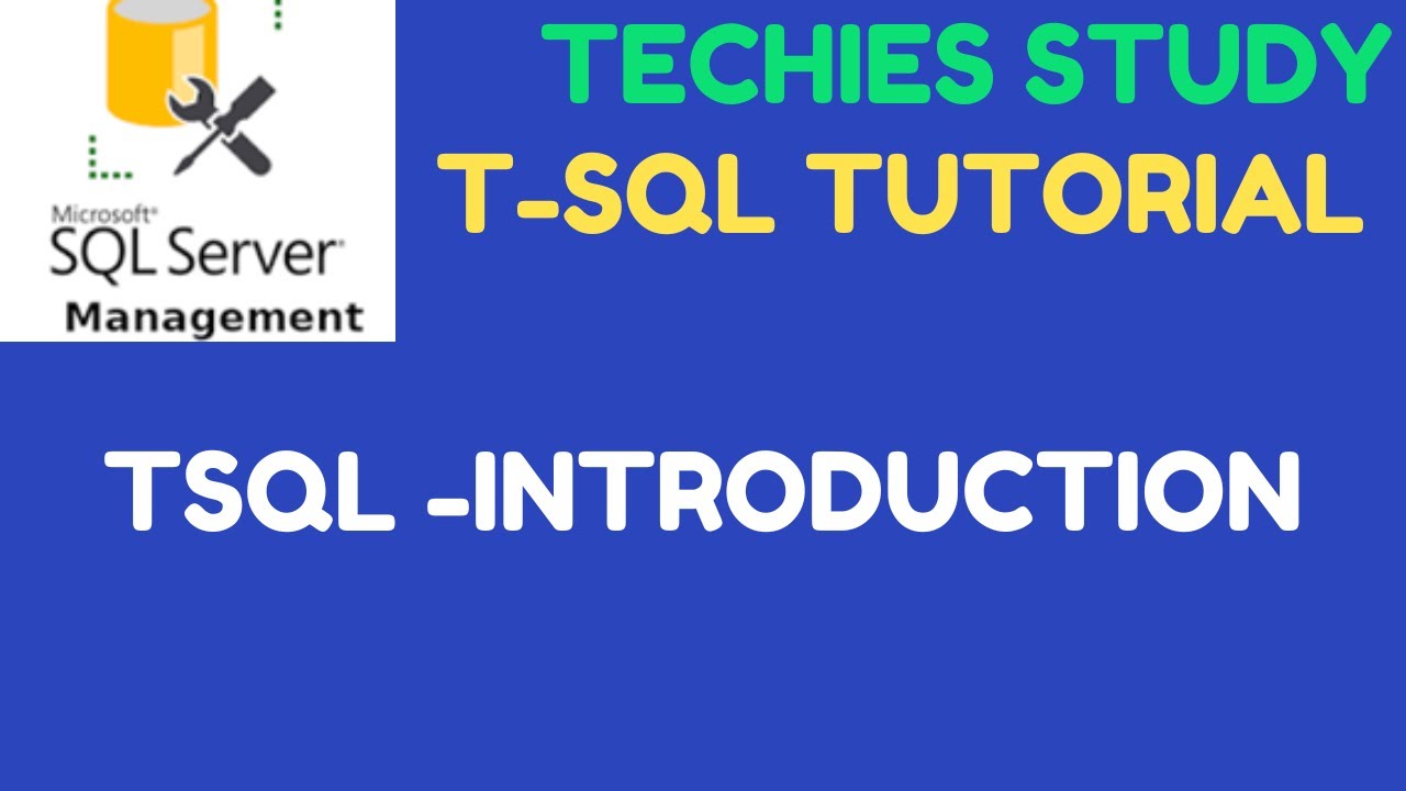 T SQL - Introduction to T SQL || MicroSoft SQL Server
