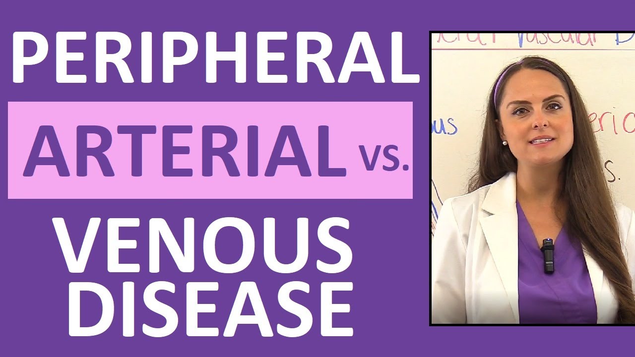 Understanding Peripheral Arterial Disease and Peripheral Venous Disease ...