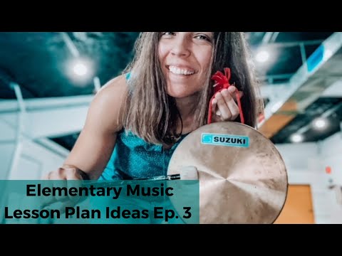 Elementary Music Lesson Plan Ideas: K-5 Ep. 3.