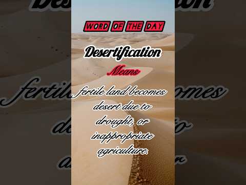 Desertification means fertile land becomes desert #wordoftheday #upsc #english #vocabulary