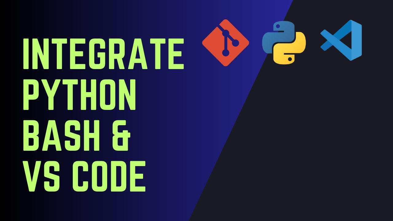 How to install Python, VS Code, Git bash and Integrate them.