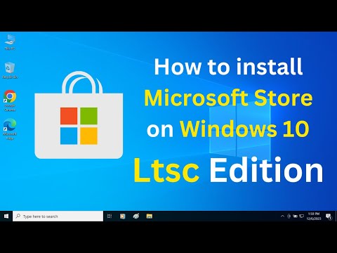 How to install Microsoft Store on Window 10 Ltsc Edition