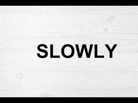 How To Pronounce Slowly