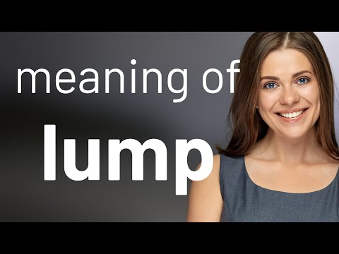Lump | what is LUMP meaning