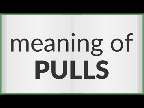 Pulls | meaning of Pulls