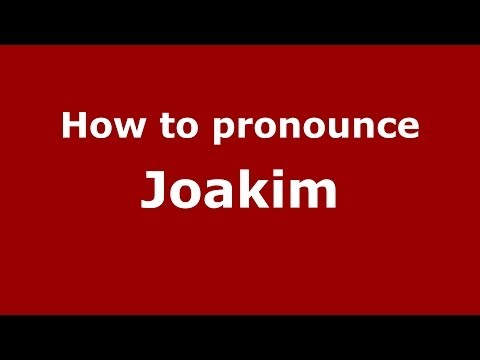 How to pronounce Joakim (French) - PronounceNames.com