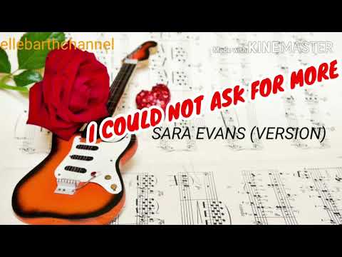 I couldnt Ask for More (Sarah Evans Version)