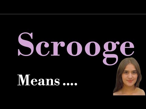 Scrooge meaning l meaning of Scrooge l Scrooge means l vocabulary