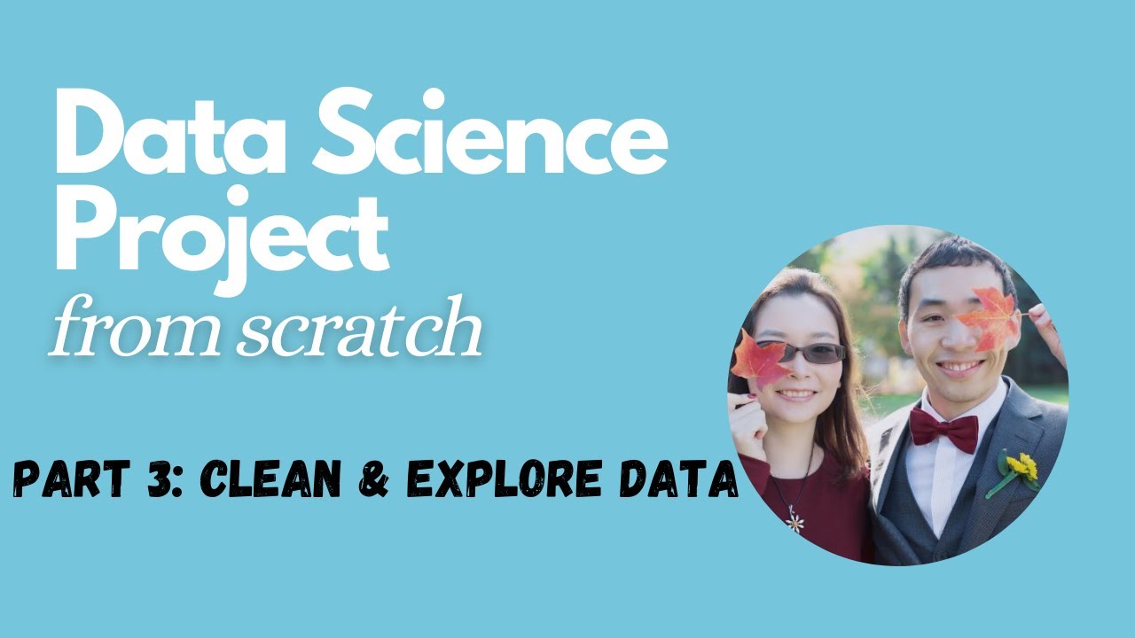 Data Science Project from scratch - 3: Clean and Explore data (feature engineering)