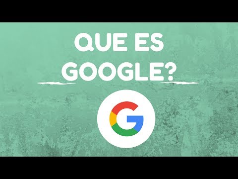QUE ES GOOGLE? [DEFINICION Y USOS]