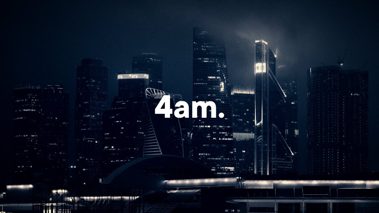 4am. [music for late night grind]