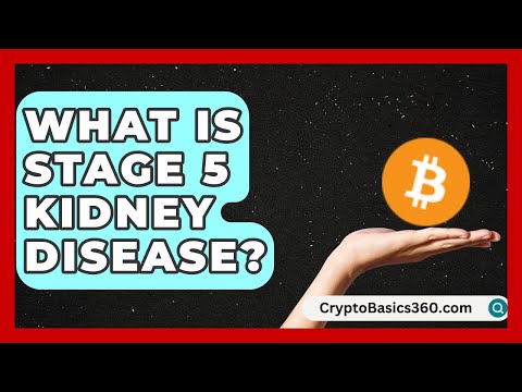 What Is Stage 5 Kidney Disease? | Chronic Kidney Support