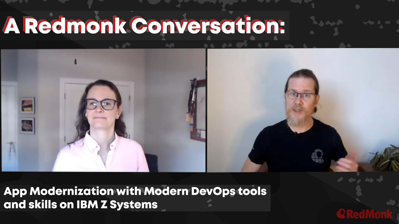 A Redmonk Conversation: App Modernization with Modern DevOps tools and skills on IBM Z Systems