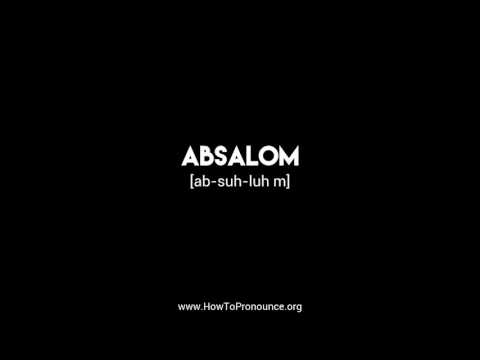 How to Pronounce "absalom"