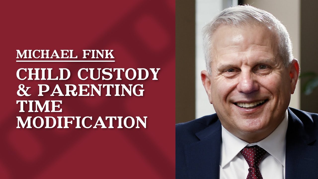 Child Custody & Parenting Time Modification | Michael Fink
