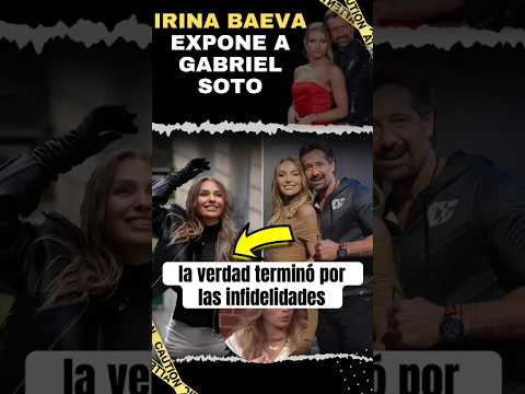 Irina Baeva rompe el silencio y confirma la infidelidad de Gabriel Soto💔