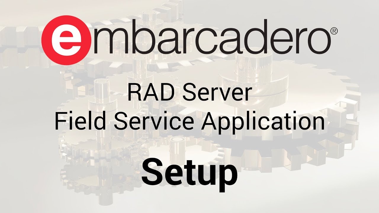 RAD Server Field Service Application: Setup