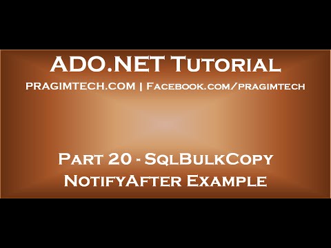 Learn Part 20 sqlbulkcopy notifyafter example - Mind Luster