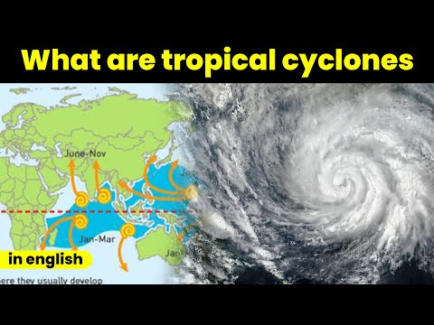 What are tropical cyclones, how they are formed and their different names.