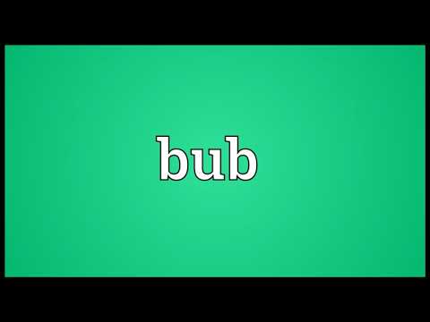 Bub Meaning
