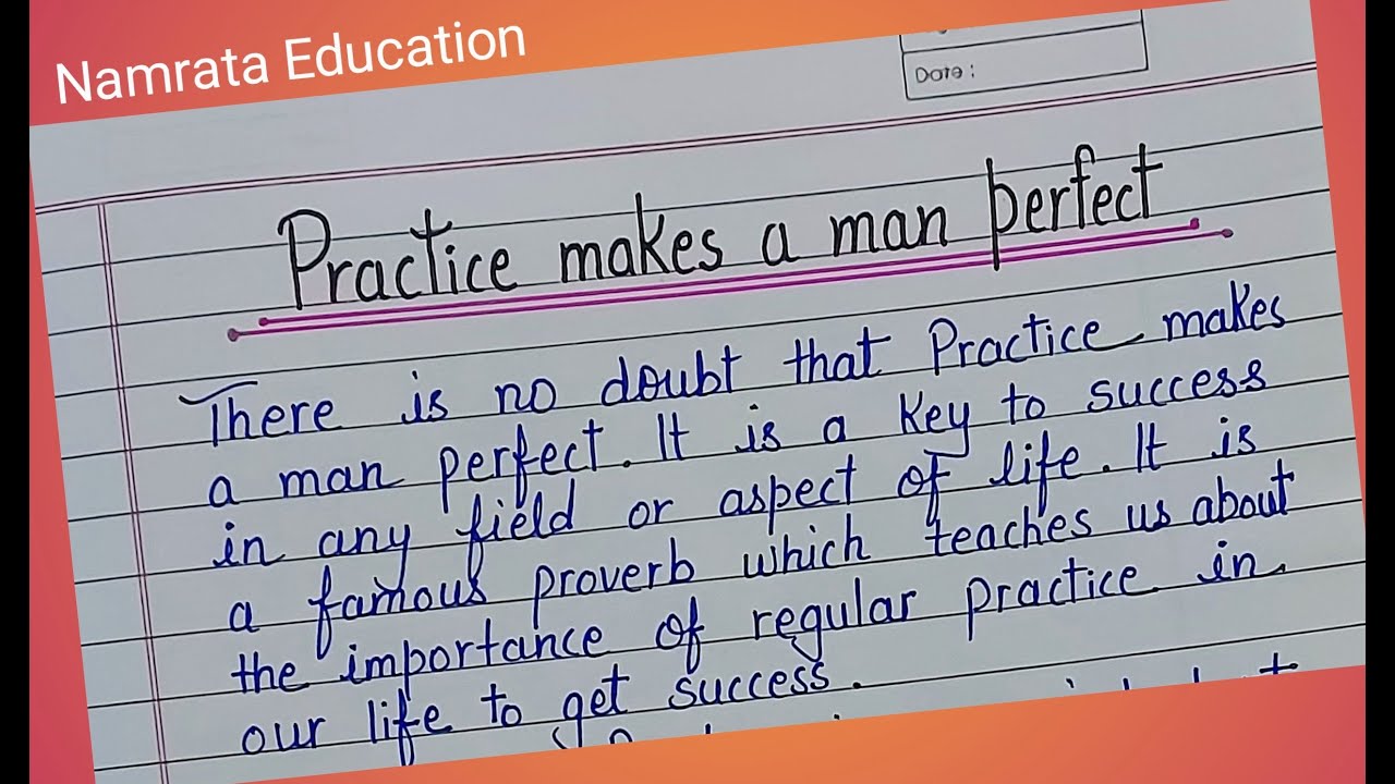 Practice makes a man perfect essay / Paragraph on Practice makes perfect / Essay writing / Proverbs