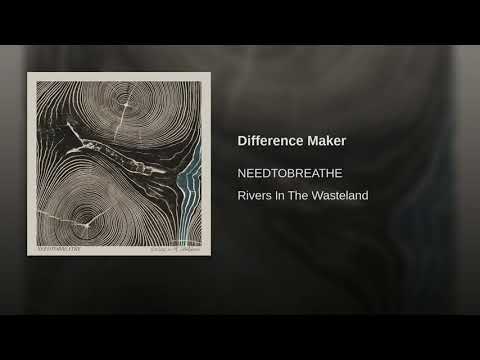 NEEDTOBREATHE - Difference Maker