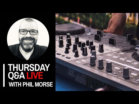 Thursday DJing Q&A Live with Phil Morse
