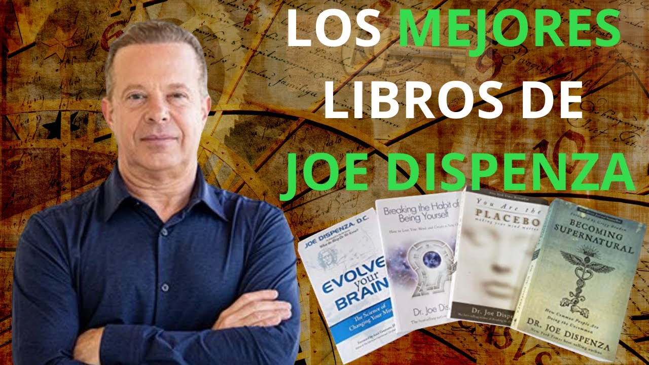 Los MEJORES  libros de JOE DISPENZA y EXPLICADO