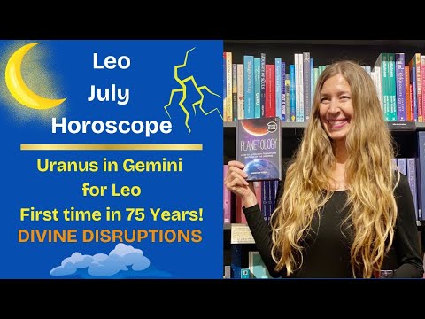 Leo July Horoscope. URANUS in GEMINI for LEO. First Time in 75 Years! DIVINE DISRUPTIONS [Astrology]