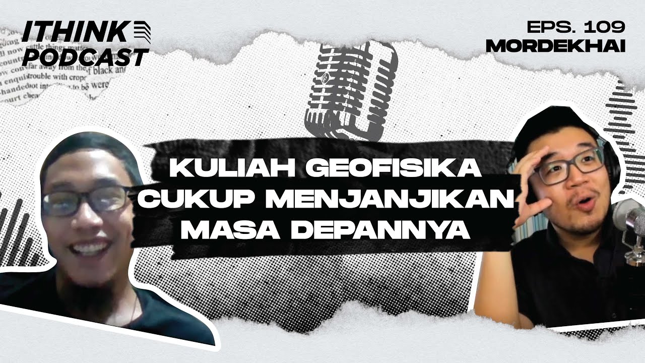 KULIAH GEOFISIKA CUKUP MENJANJIKAN MASA DEPANNYA | EPS 109 Mordekhai