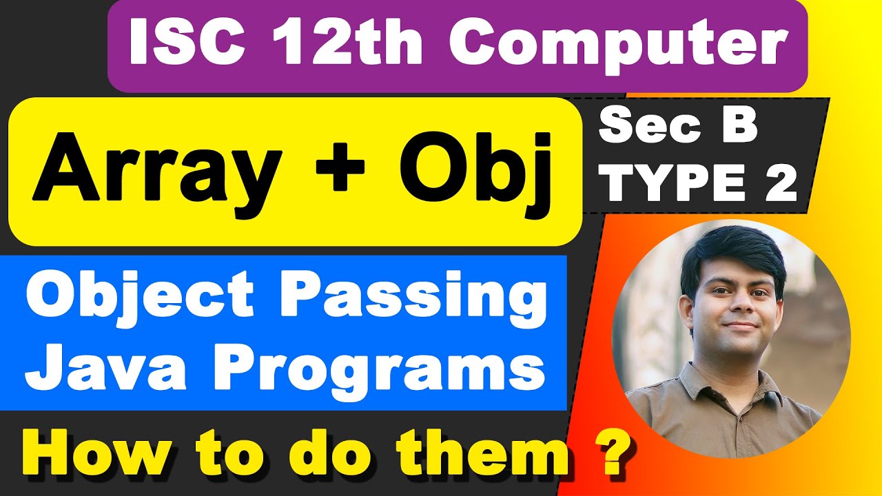 Array + Object Passing Program | Important Java Programs, ISC Computer Science, Class 12th 2023 Exam