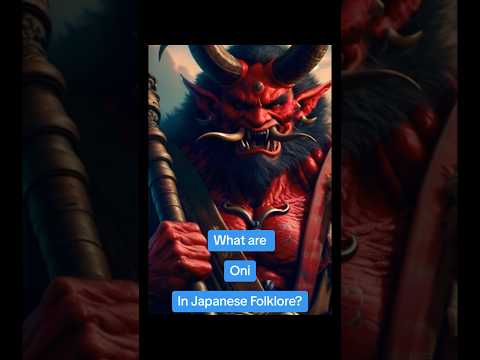 What are Oni in Japanese Folklore?