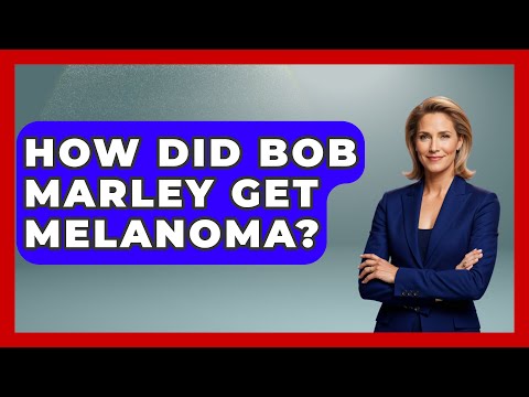 How Did Bob Marley Get Melanoma? - Oncology Support Network
