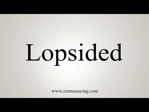 How To Say Lopsided