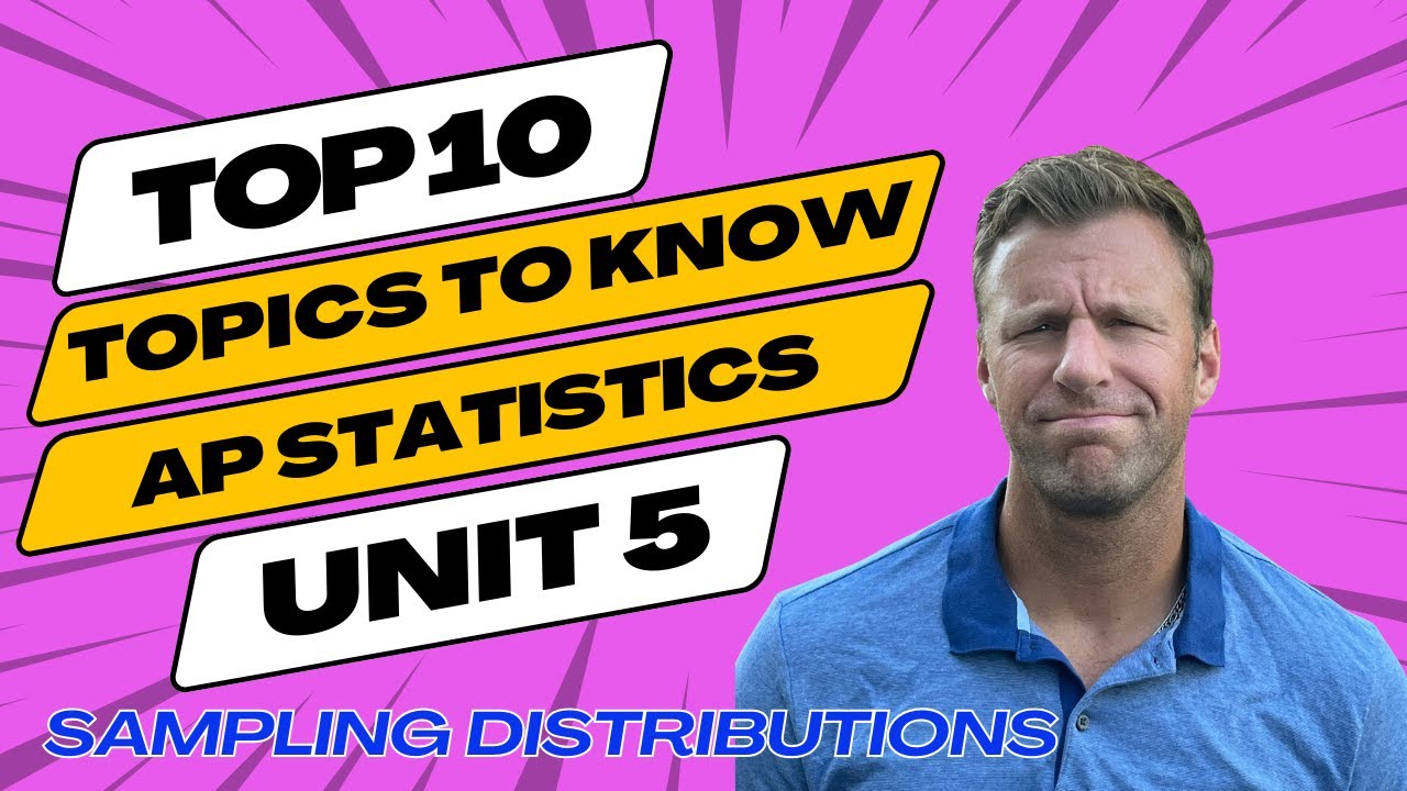 Top 10 Tips for AP Statistics Unit 5 Sampling Distributions