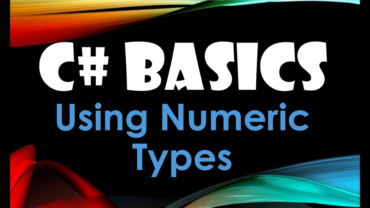 14. (C# Basics Beginner Tutorial) Using Numeric Types